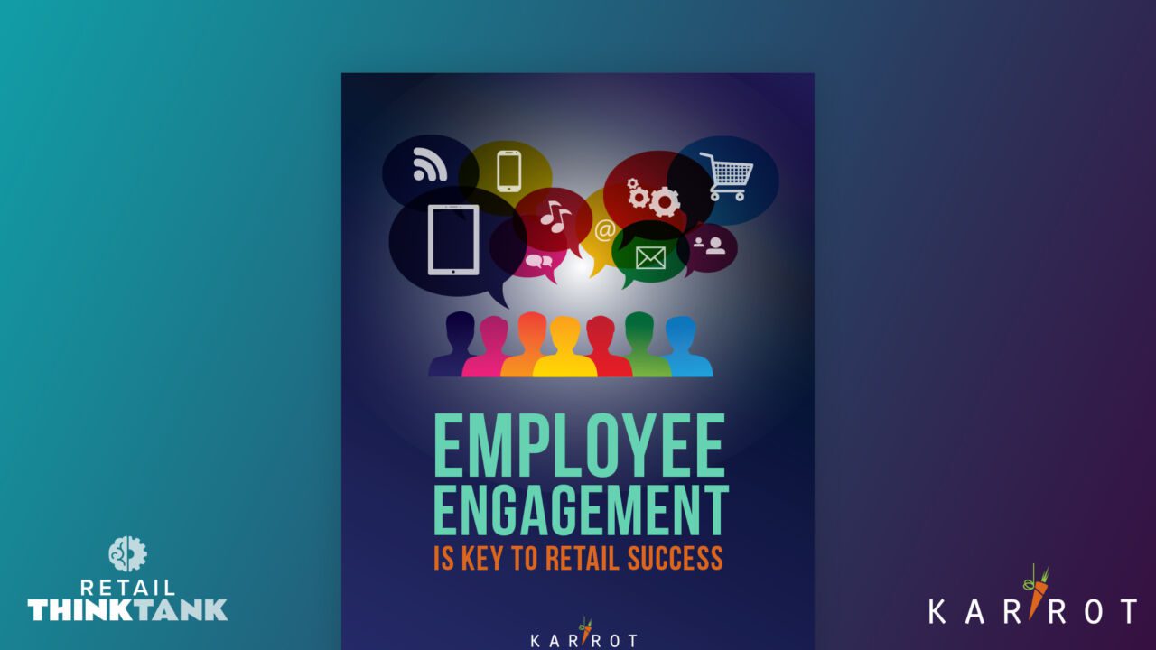 Employee Engagement Is Key to Retail Success - Retail TouchPoints